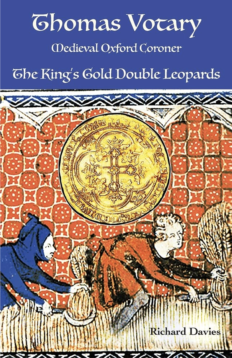 Thomas Votary, Medieval Oxford Coroner: The King’s Gold Double Leopards ...